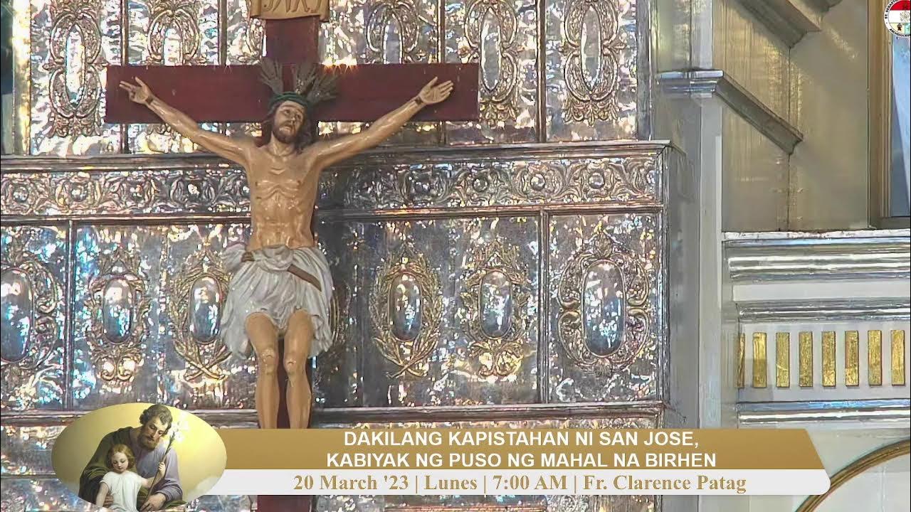 20 MARCH '23 (7:00 am/Lunes) | DAKILANG KAPISTAHAN NI SAN JOSE, KABIYAK NG PUSO NG MAHAL NA ...