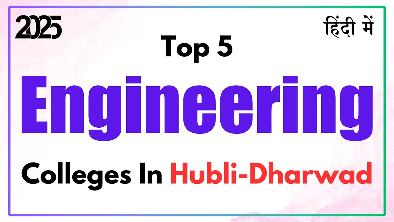 Top 5 Engineering Colleges in Hubli Dharwad - YouTube