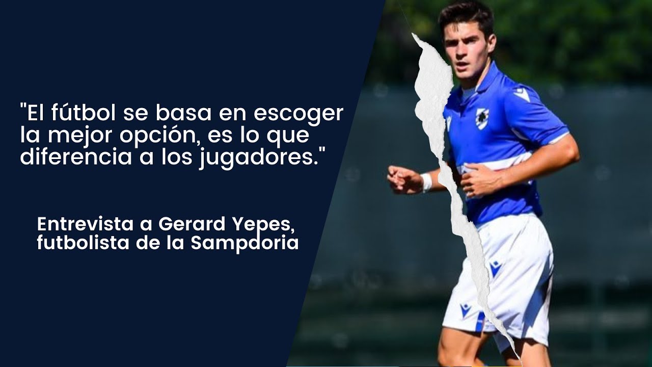 ENTREVISTA A GERARD YEPES, FUTBOLISTA DE LA SAMPDORIA PRIMAVERA - YouTube