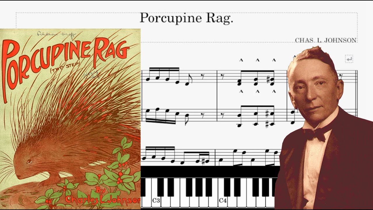 Porcupine Ragtime (1909) - Piano - Charles Leslie Johnson (Sheets Piano ...