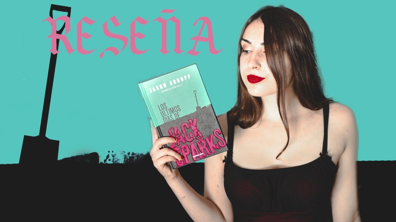 RESEÑA: Los Últimos Días de Jack Sparks | Jason Arnopp | Nerea Bosch ...