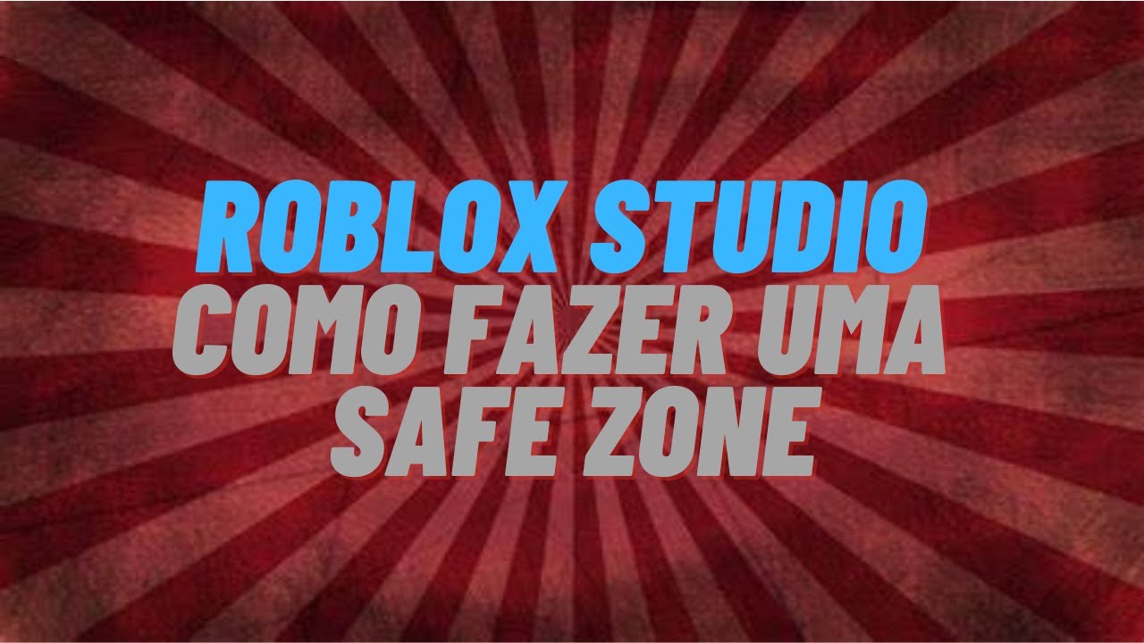 COMO FAZER UMA SAFE ZONE (ROBLOX STUDIO) - YouTube