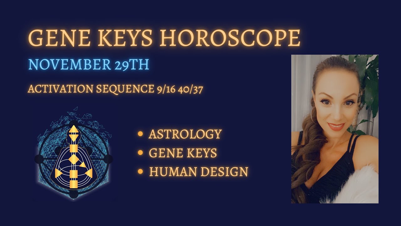 GENE KEYS HOROSCOPE I November 29th - YouTube