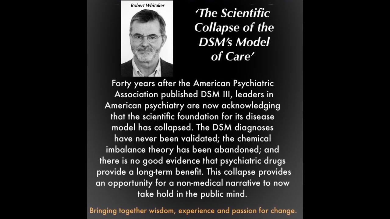 The scientific collapse of the DSM's model of care - Robert Whitaker ...