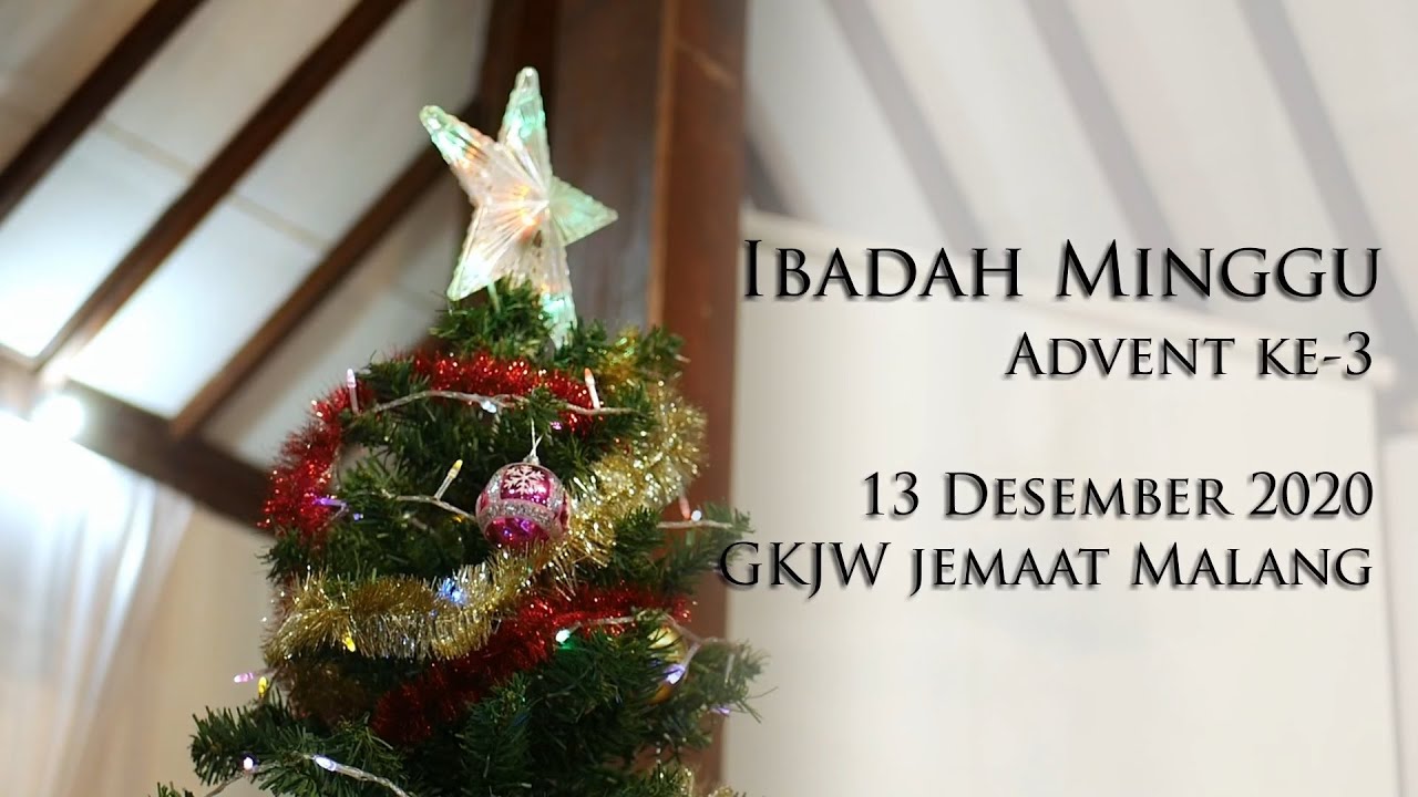 Ibadah Minggu Advent ke-3 13 Desember 2020 GKJW Jemaat Malang - YouTube