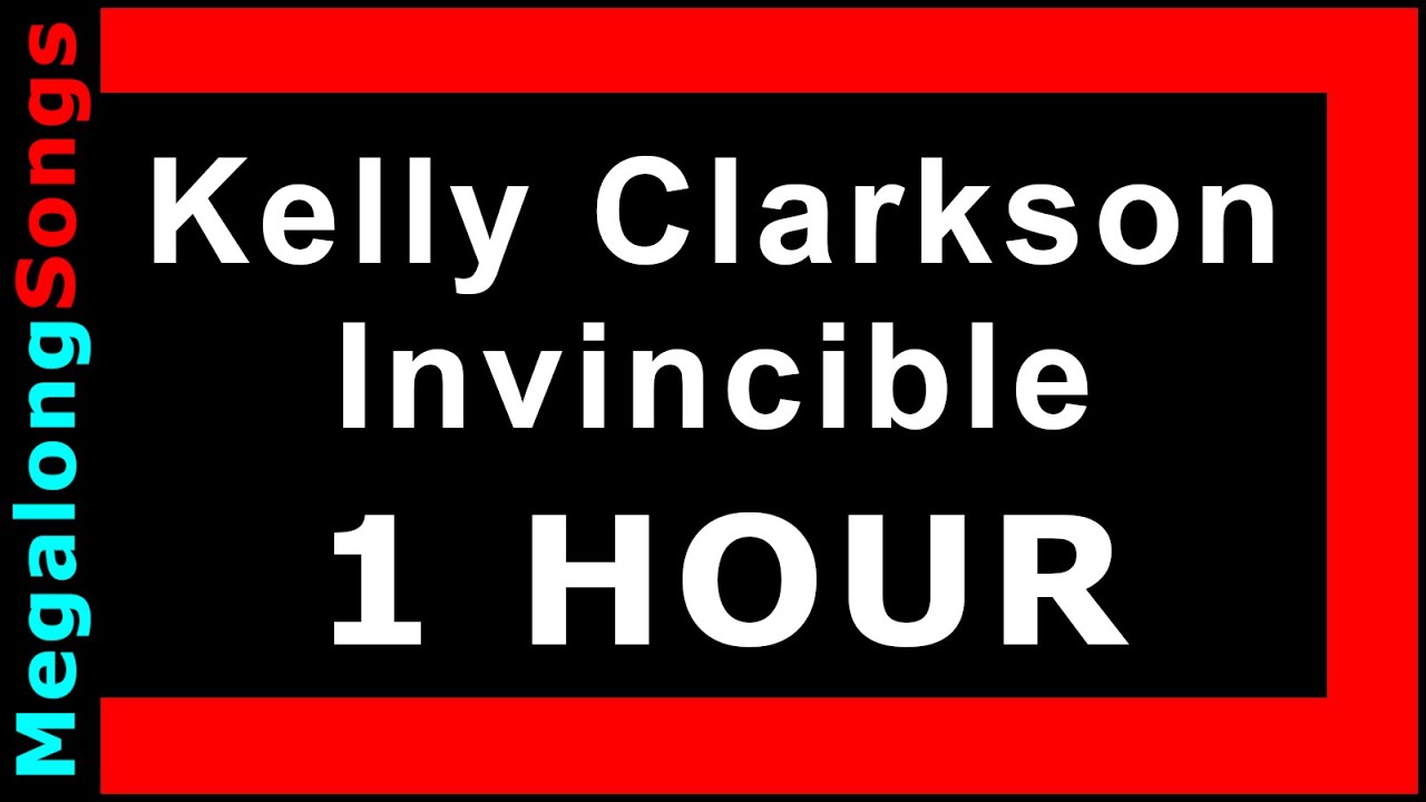 Kelly Clarkson - Invincible 🔴 [1 HOUR] ️ - YouTube