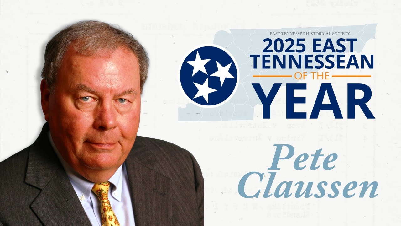 Pete Claussen, East Tennessean of the Year 2025 - YouTube
