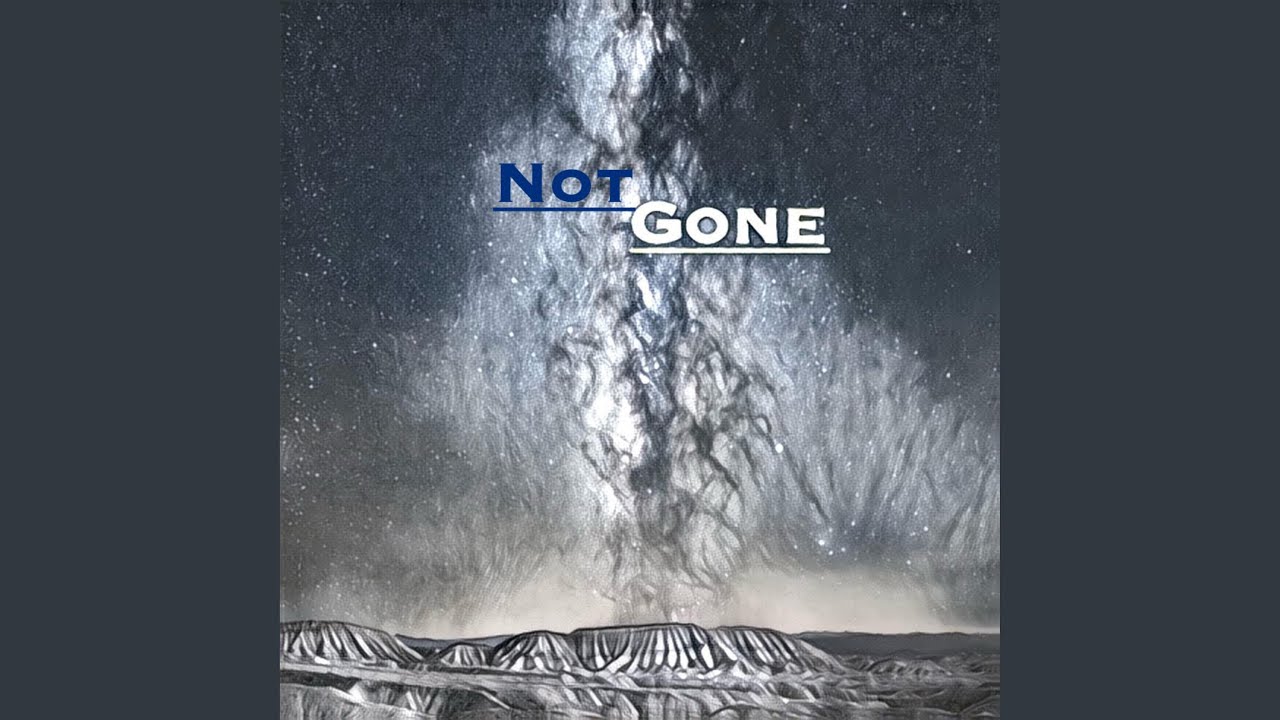 Not Gone - YouTube