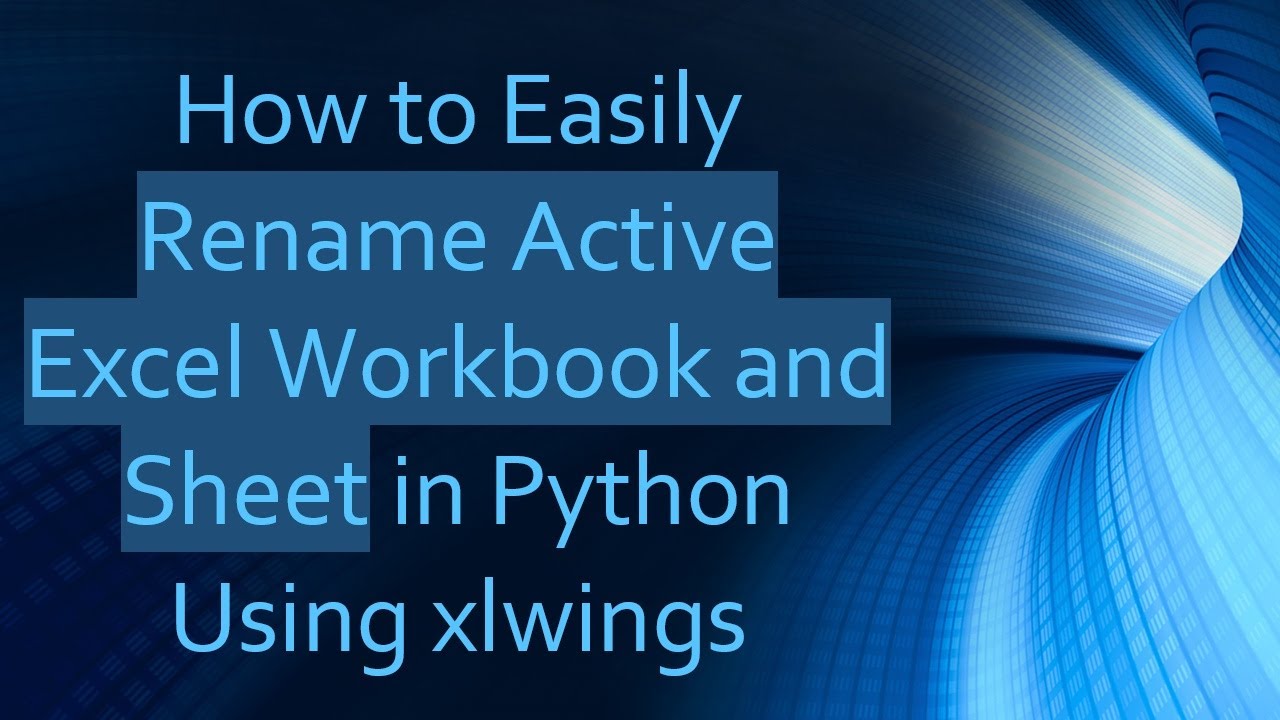 How to Easily Rename Active Excel Workbook and Sheet in Python Using xlwings - YouTube