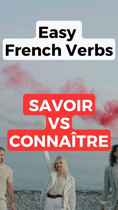 Easy French Verbs - SAVOIR vs CONNAÎTRE #shorts #speakfrench - YouTube