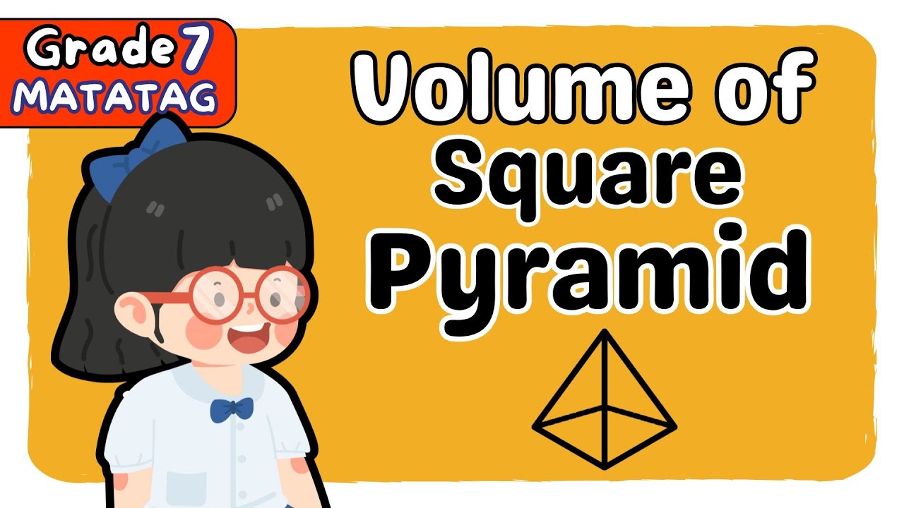 VOLUME OF SQUARE PYRAMID | SECOND QUARTER GRADE 7 MATATAG TAGALOG MATH TUTORIAL - YouTube