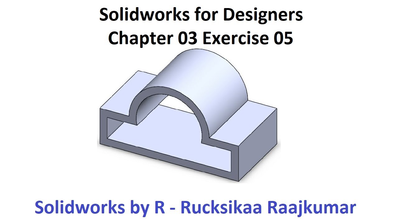 Chapter 03 Exercise 05 - Solidworks for Designers #Solidworks #CAD ...