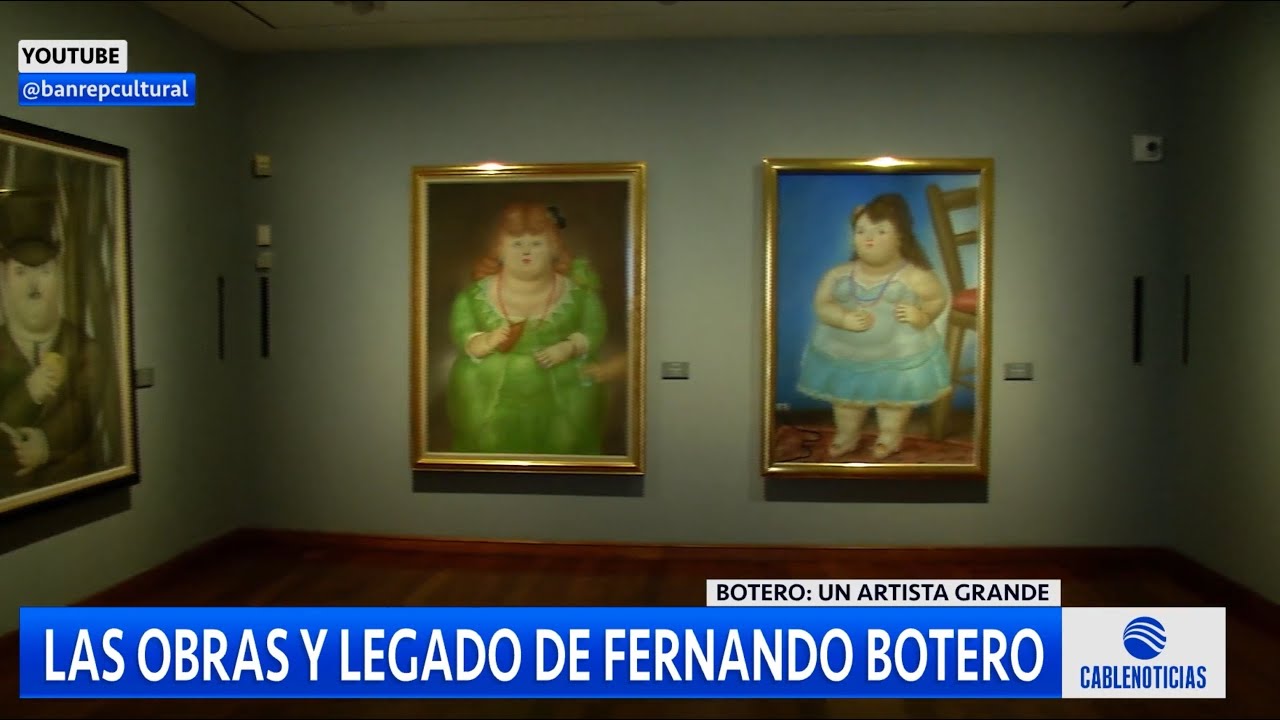 Obras y legado que dejó el maestro Fernando Botero - YouTube