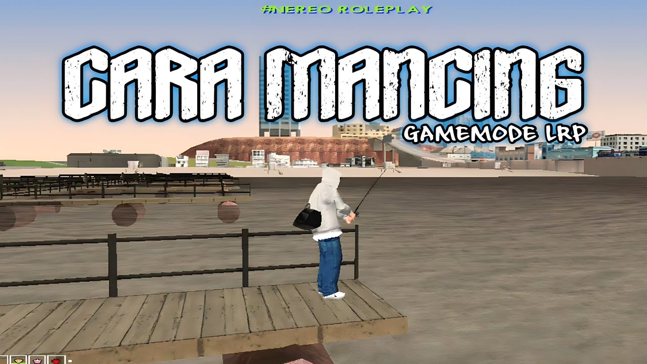 CARA MANCING DI SERVER NEREO GM LRP - SERVER GTA SAMP GAJI GEDE ...