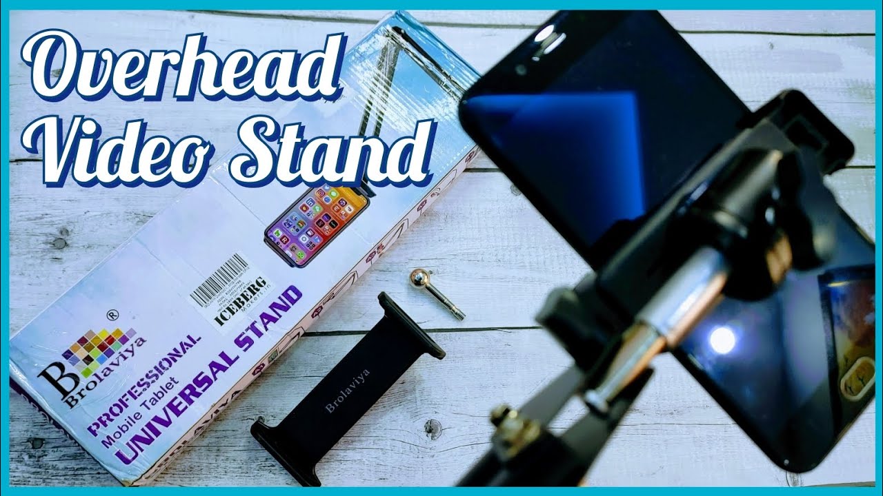 Best Overhead Video Stand 🔥 Brolaviya Universal Stand For Mobile ...