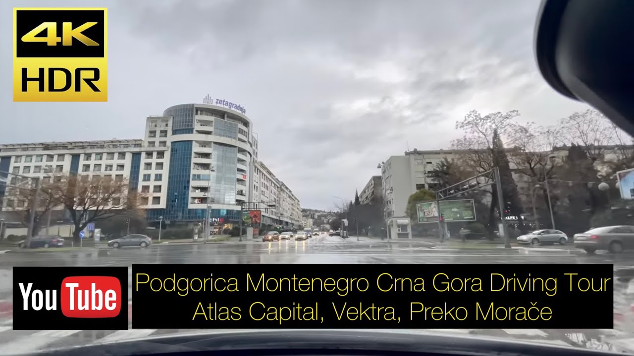 Podgorica Montenegro Crna Gora Driving Tour - Atlas Capital, Vektra ...