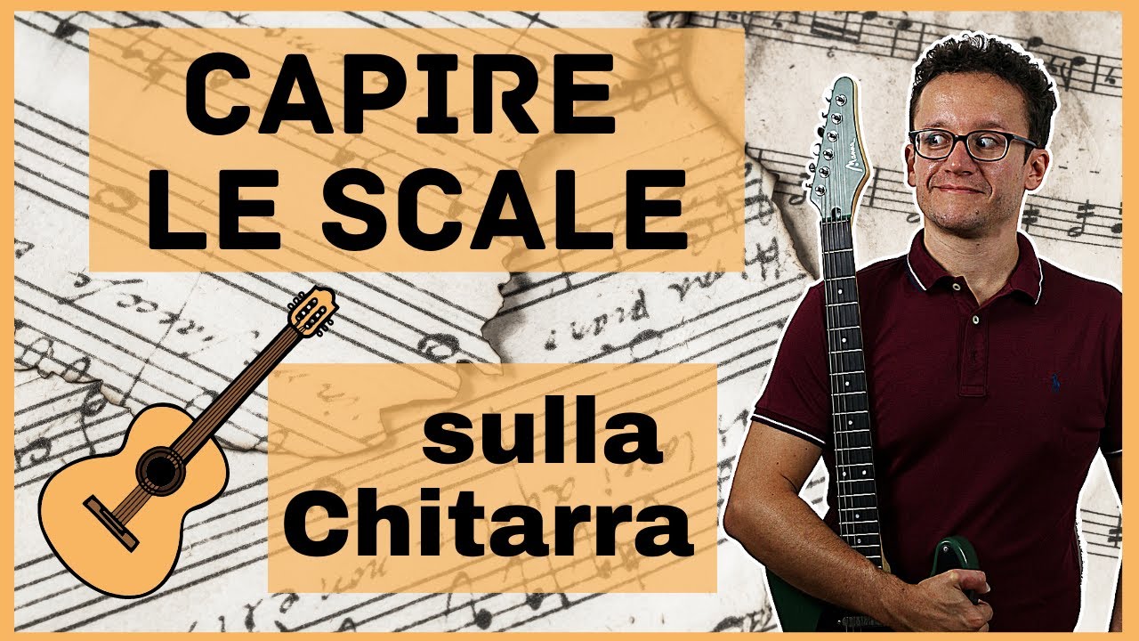 CAPIRE LE SCALE e vederle sulla tastiera della chitarra! - YouTube