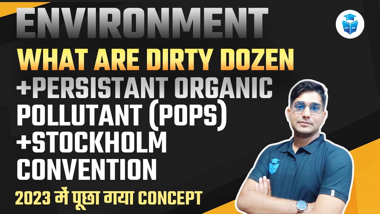 UGC NET 2023 Environment | Dirty Zones, POPS, Stockholm Convention ...