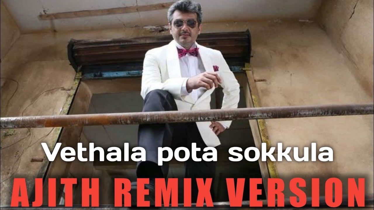 Vethala pota sokkula | Ajith remix Version | Ajith WhatsApp status ...