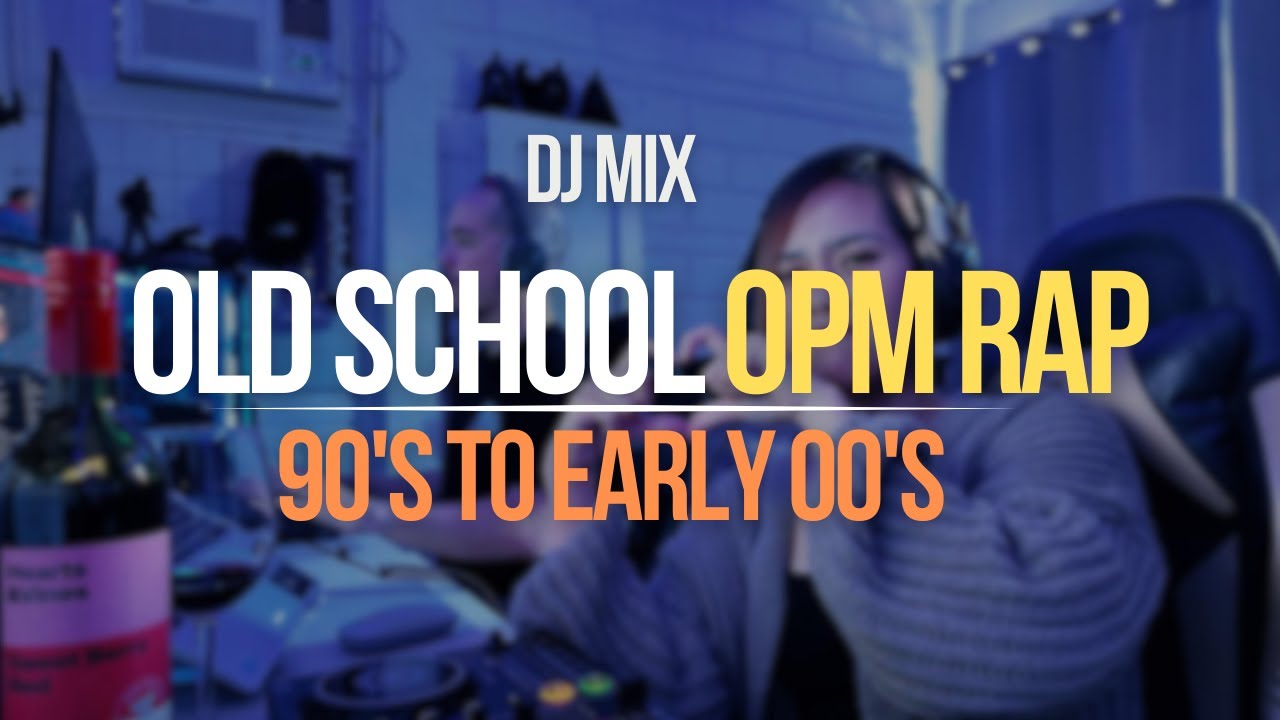 Old School 90s to early 2000s OPM Rap DJ Mix | Filipino Classics | Feat ...