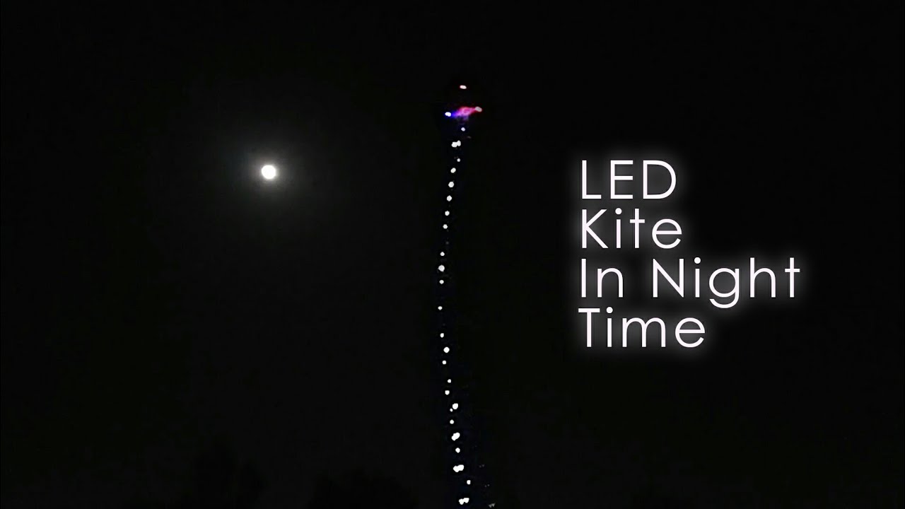 LED KITE IN NIGHT TIME. - YouTube