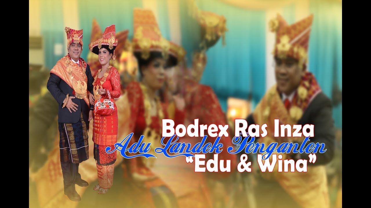 BODREX RAS INZA [LAGU KARO] - LANDEK ADU PENGANTEN "EDU & WINA" WEDDING ...