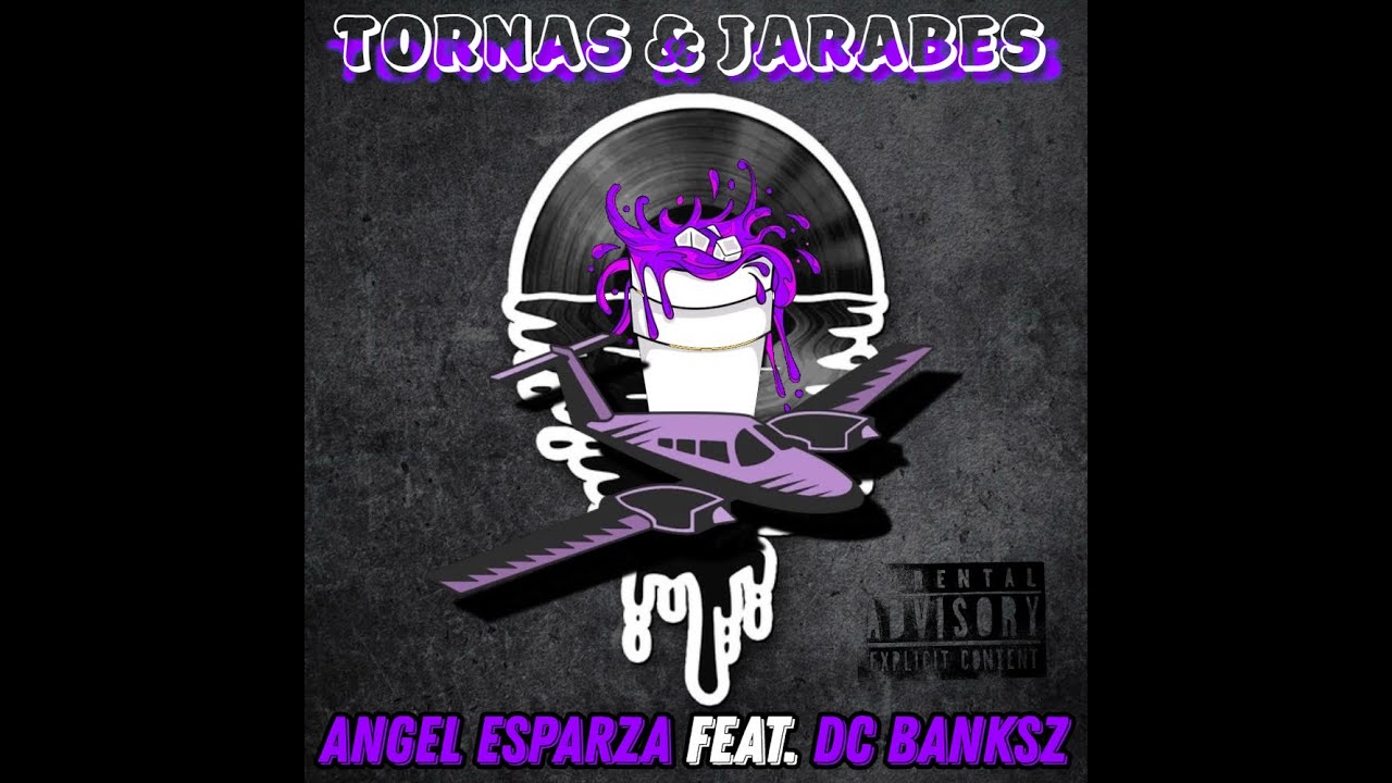 Tornas & Jarabes - Angel Esparza Ft. DC Banksz - YouTube