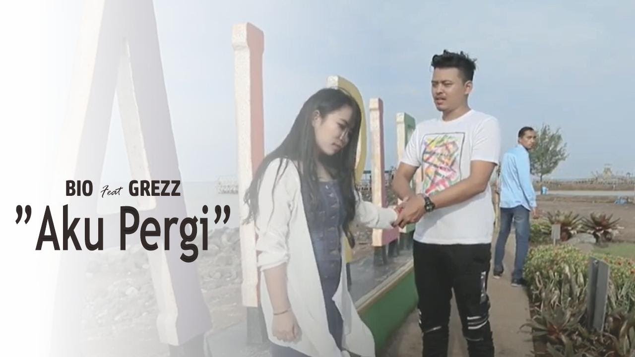 Aku Pergi _ Bio Feat Grezz ( Official Music Video ) - YouTube Music