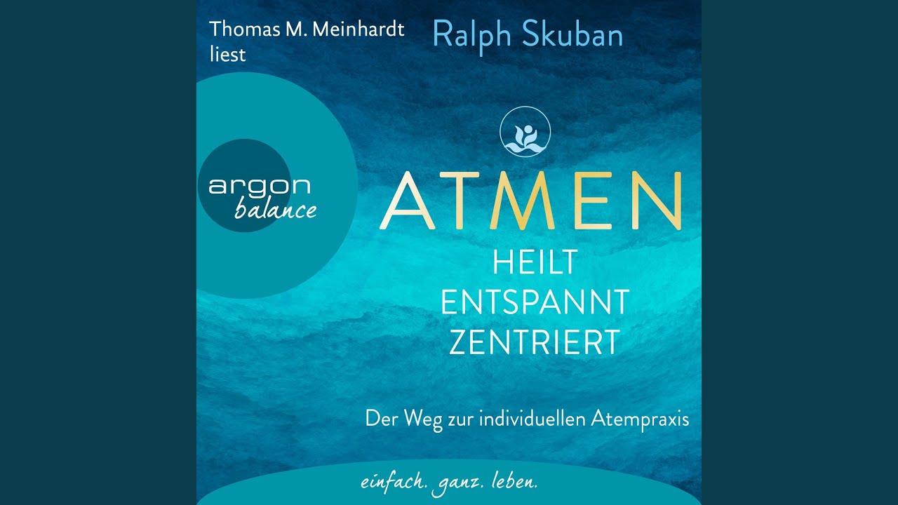 Kapitel 21 - ATMEN - heilt, entspannt, zentriert - Der Weg zur ...
