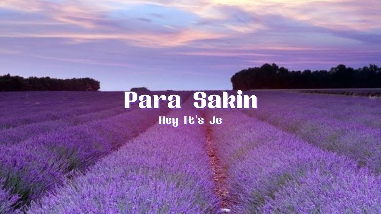 Para Sakin - Hey It's Je (Lyric Video) - YouTube