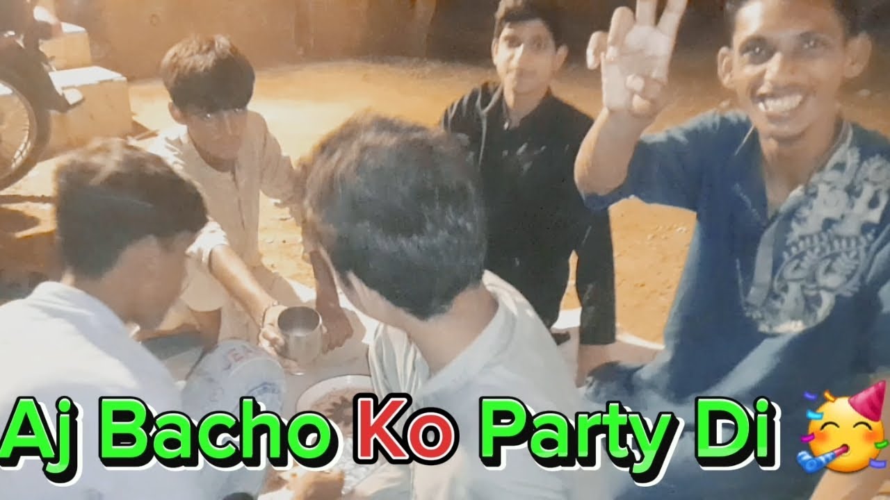 Aj Bacho Ko Party Di 🥳 Or #gaey Ane Ki Preparing Start #watch And # ...