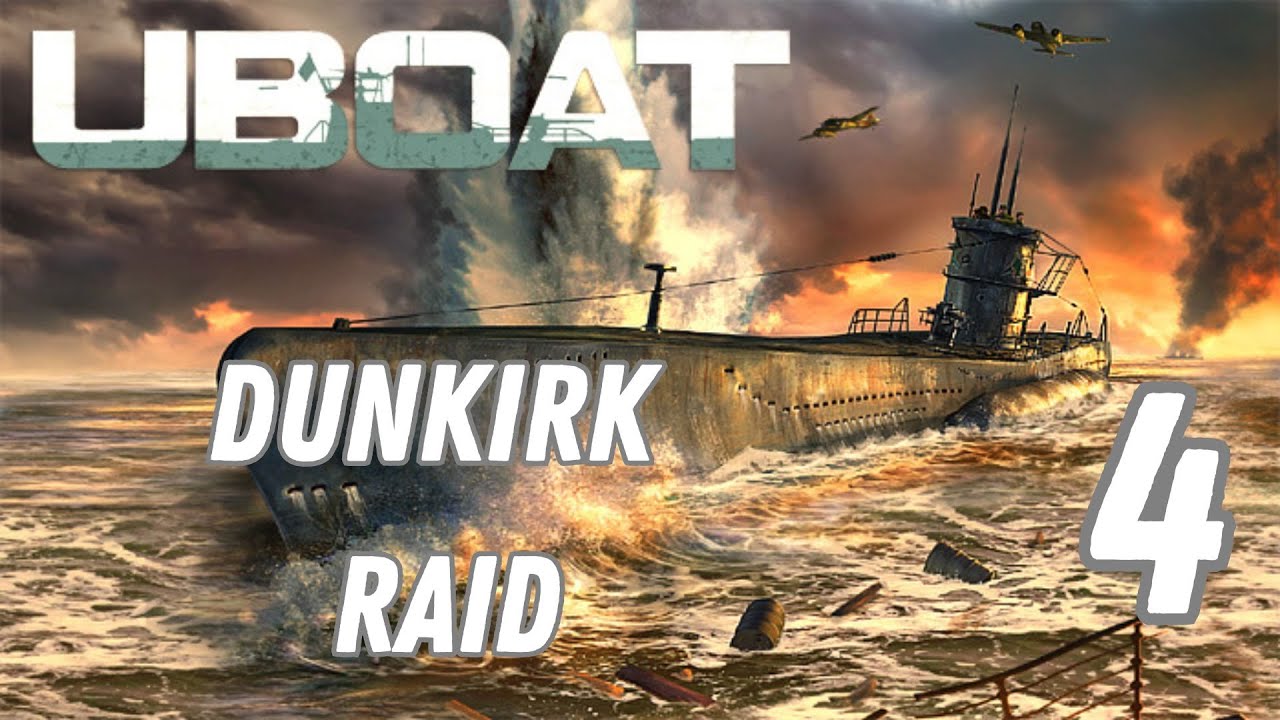U-Boat Gameplay | Mission 4 | Dunkirk Raid - YouTube