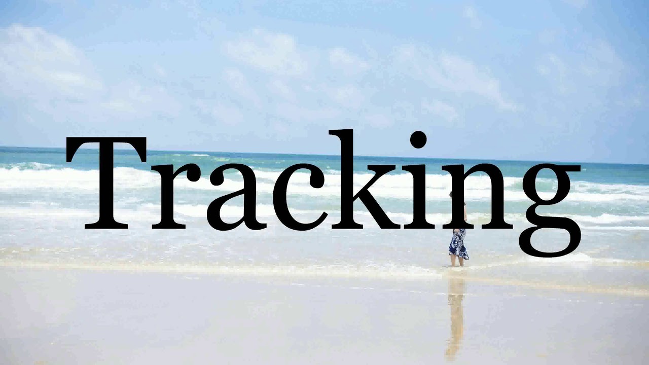 How To Pronounce Tracking Pronunciation Of Tracking YouTube how-to-pronounce-tracking-pronunciation-of-tracking-youtube