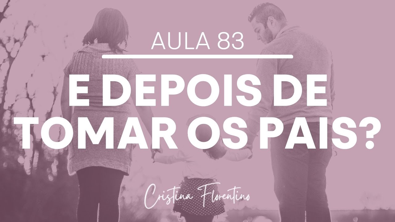 Aula 83 - Qual o próximo passo depois de tomar os pais? - YouTube