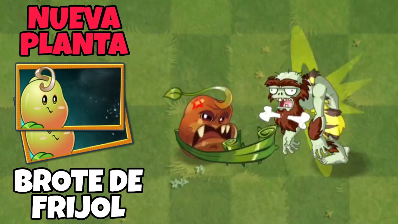 La Nueva Planta BROTE de FRIJOL en Acción - Gameplay Oficial PvZ 2 ...