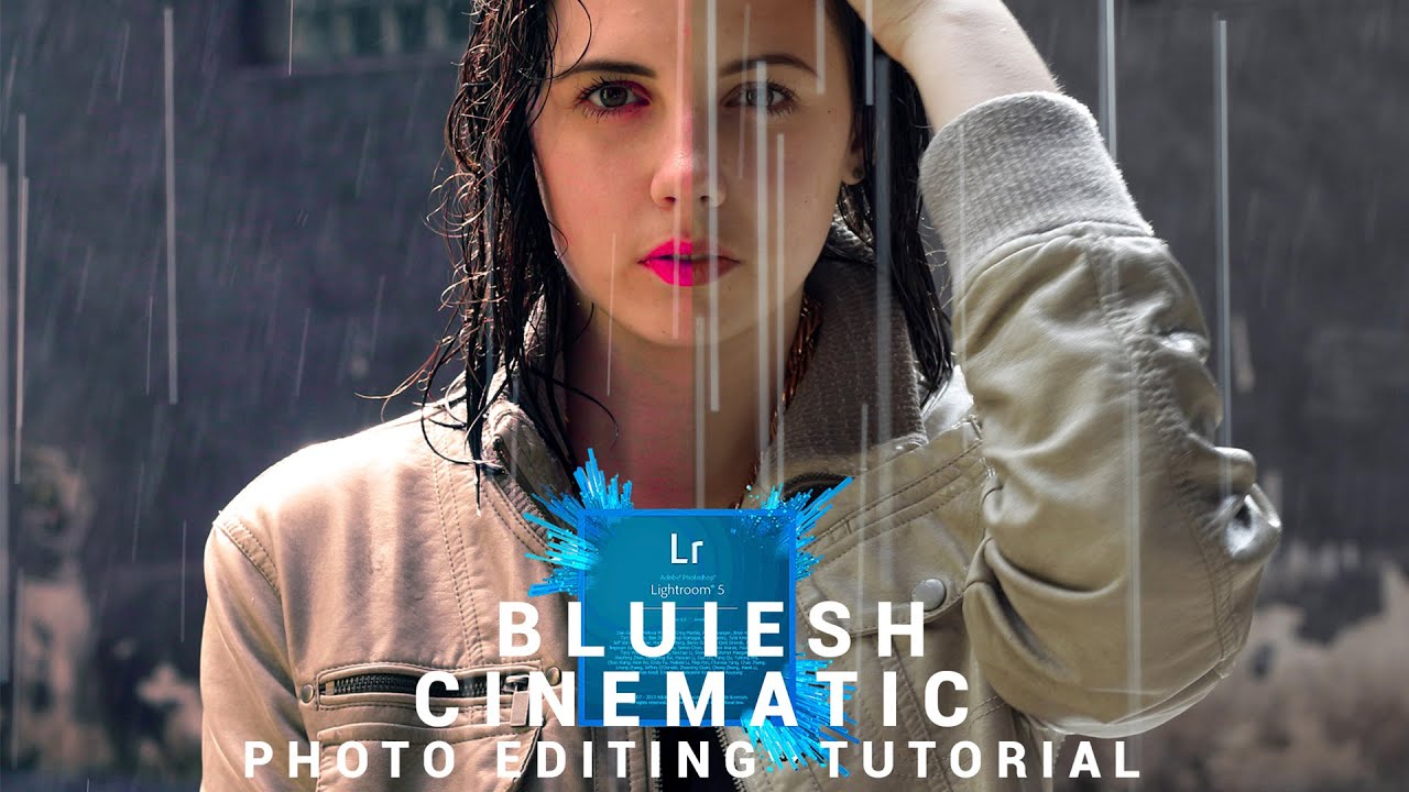 How to Edit Cinematic Film Look in image blue cinematic Lightroom ...