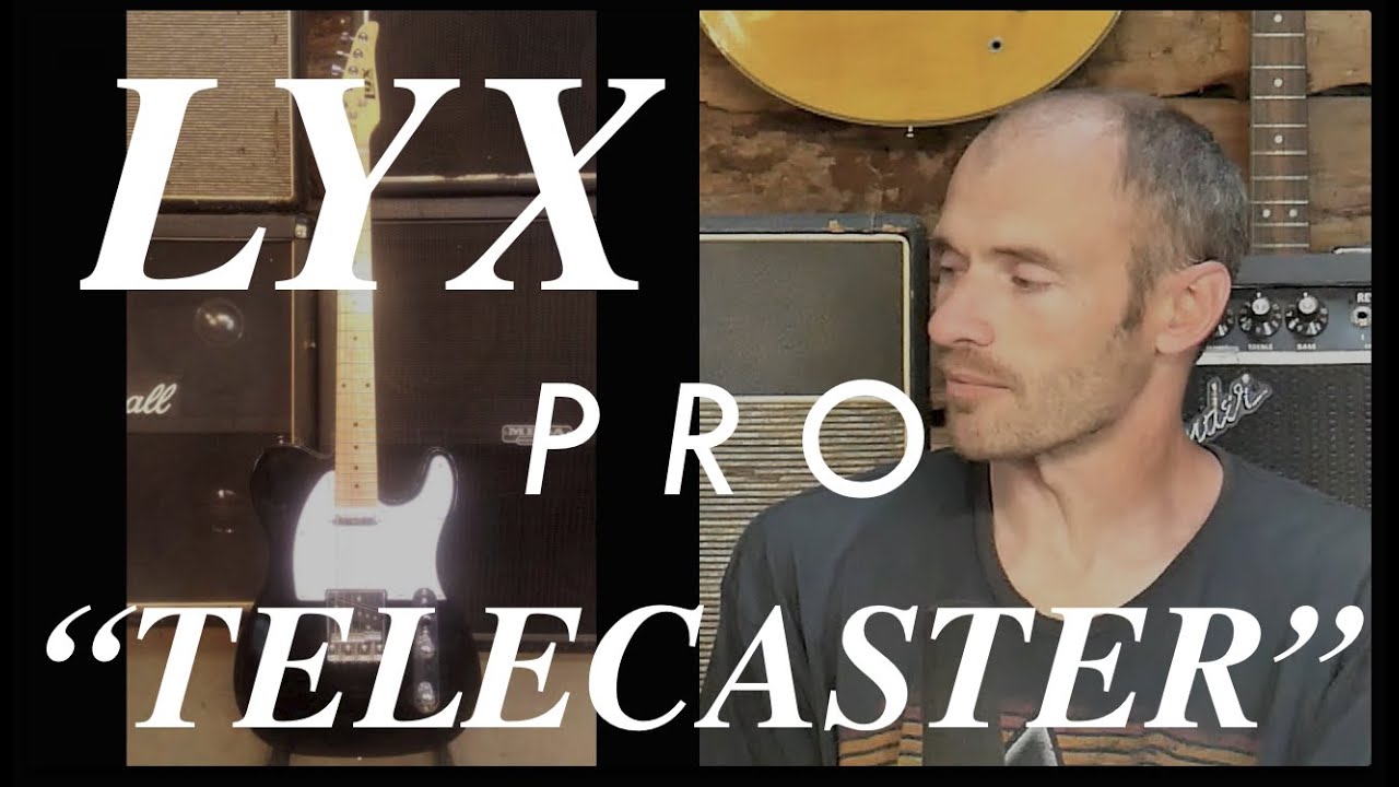 2024 LYX PRO TELECASTER - YouTube