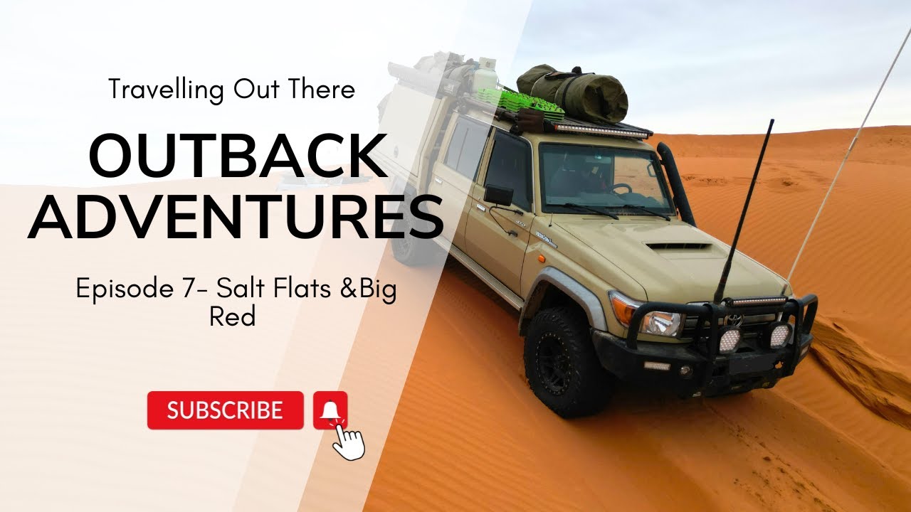 Outback Adventures- Episode 7: Salt Flats & Big Red - YouTube