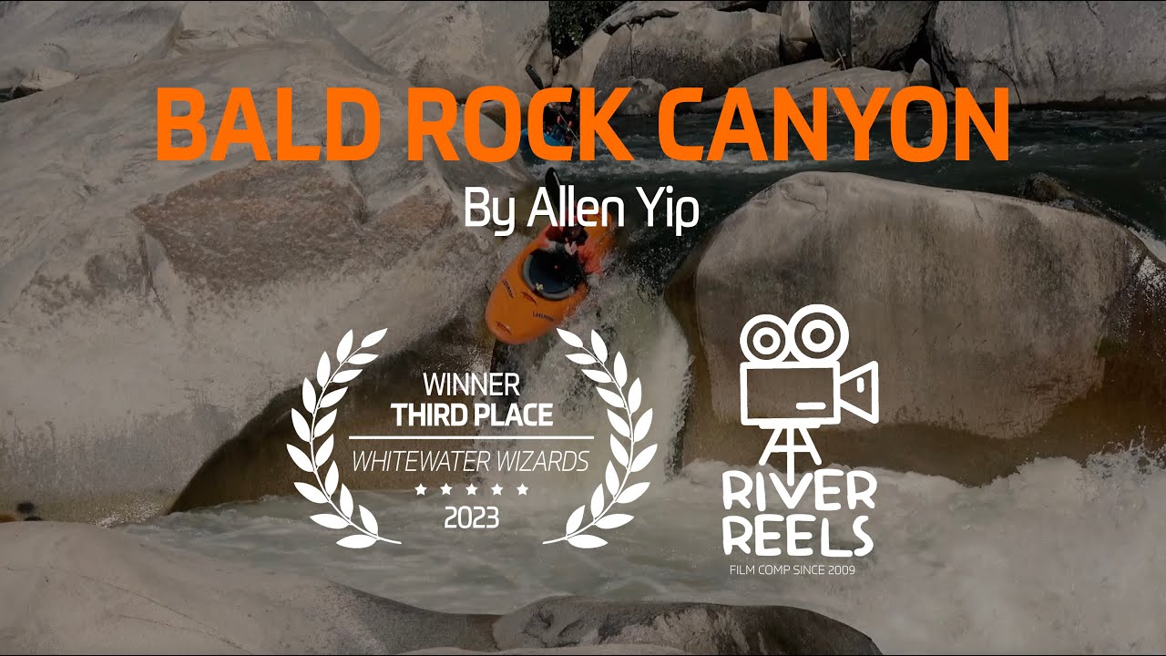 River Reels 2023 | Bald Rock Canyon by Allen Yip | 3rd Place ...