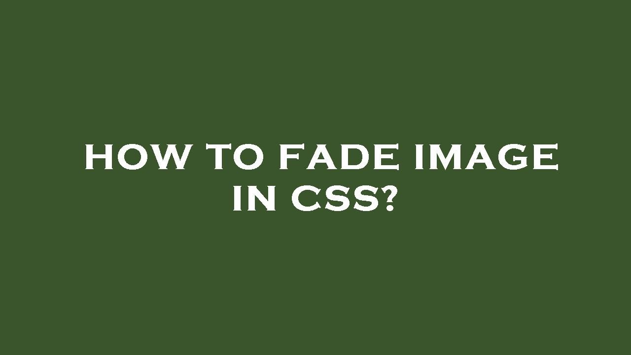 How to fade image in css? - YouTube