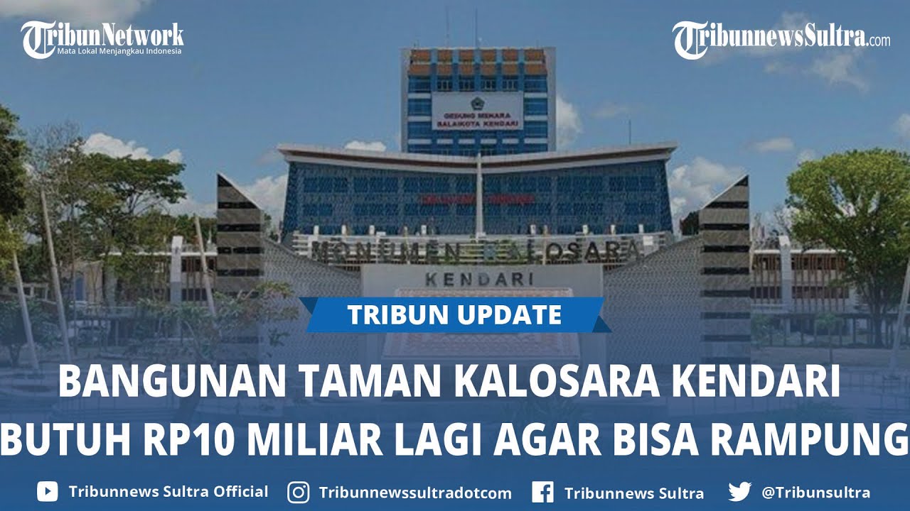 Taman Kota Kalosara Kendari Butuh Anggaran hingga Rp10 Miliar Lagi ...