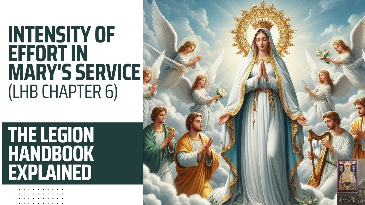 Intensity of Effort in Mary's Service (LHB Chapter 6) - The Legion ...
