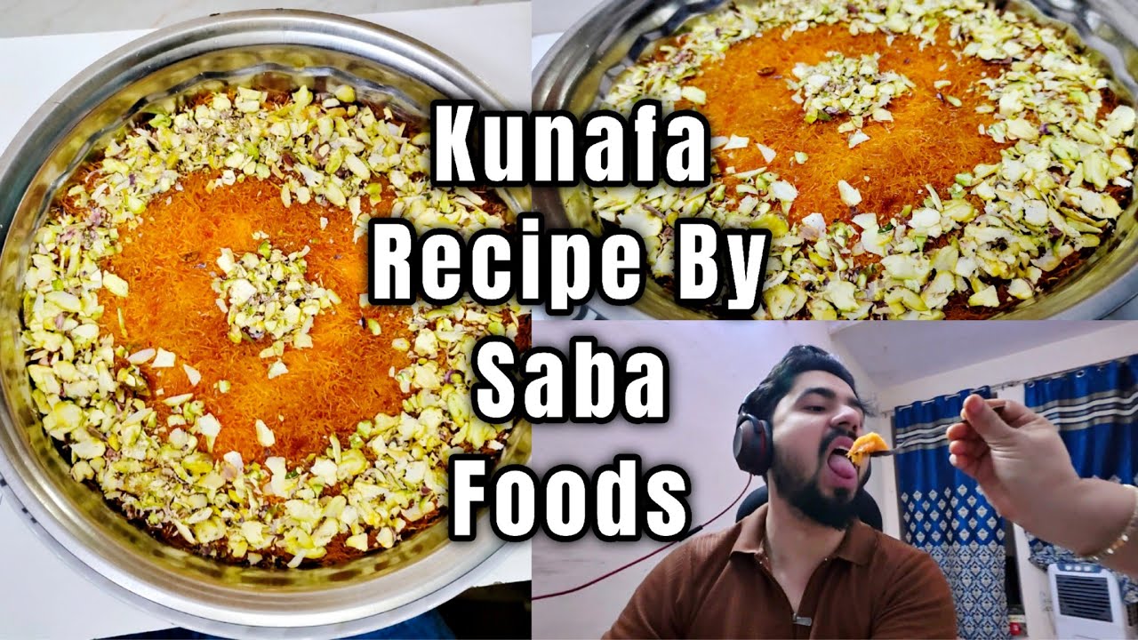 The Best KUNAFA Recipe EVER By Saba Foods You Need to Try Now - YouTube
