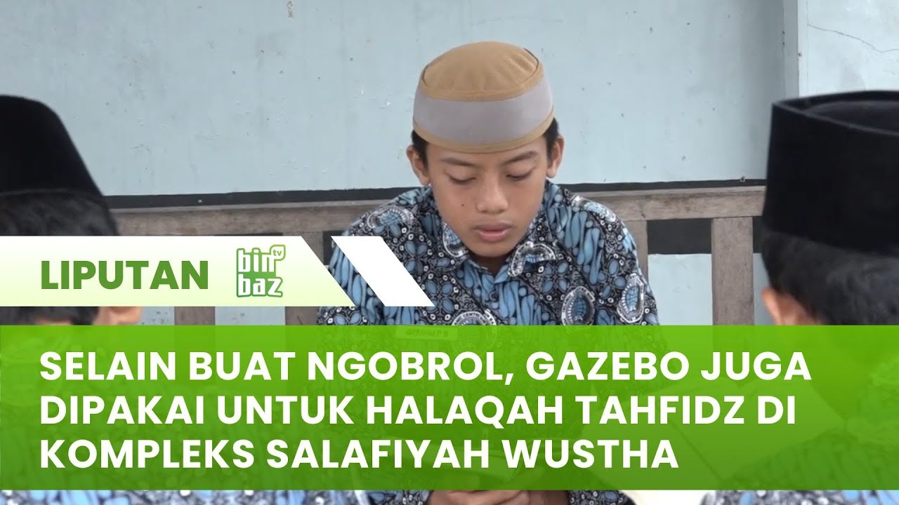 Selain Buat Ngobrol, Gazebo Juga Dipakai Untuk Halaqah Tahfidz di ...