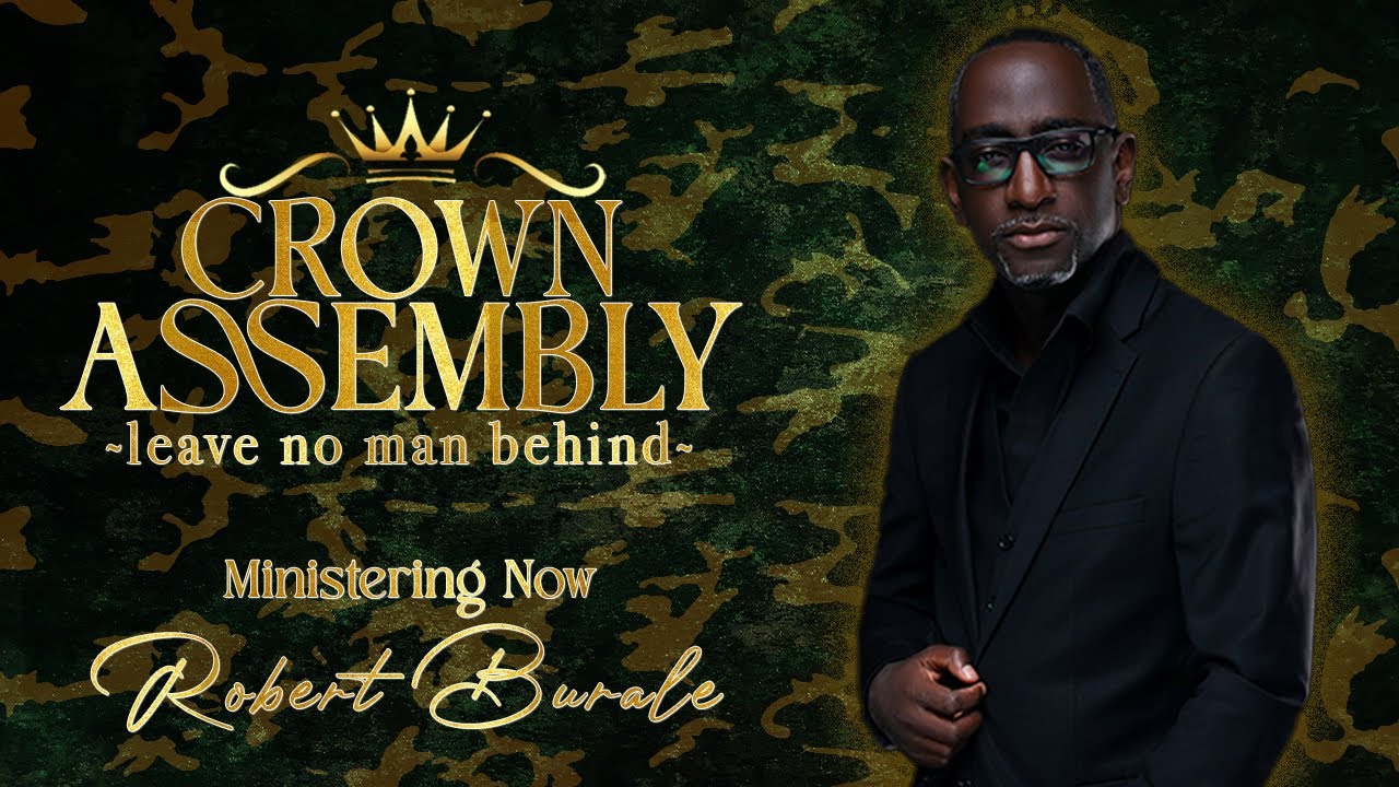 THE CROWN ASSEMBLY _ COME OUT WITH ROBERT BURALE || 29th JULY 2023 ...