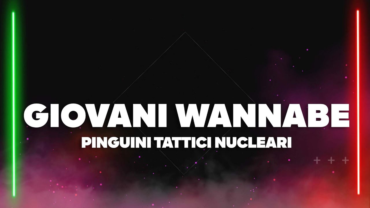Pinguini Tattici Nucleari - Giovani Wannabe (Testo/Lyrics) - YouTube