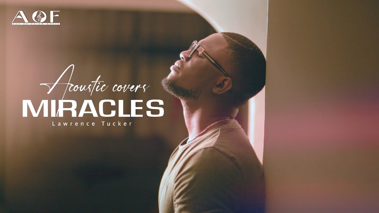 MIRACLES/ELEVATION WORSHIP - LAWRENCE TUCKER - YouTube
