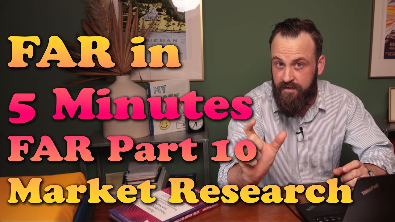 Federal Acquisition Regulation (FAR) in 5 minutes - PART 10 Market ...