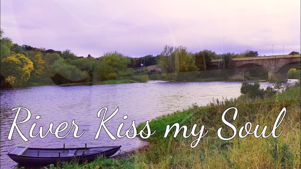 River Kiss my Soul 💙 💦 Raising love vibrations 432hz - YouTube