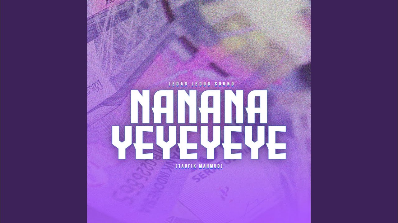 NANANA YEYEYEYE - YouTube
